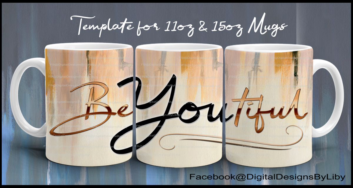 BeYouTiful Mug Template – Digital Designs by Liby