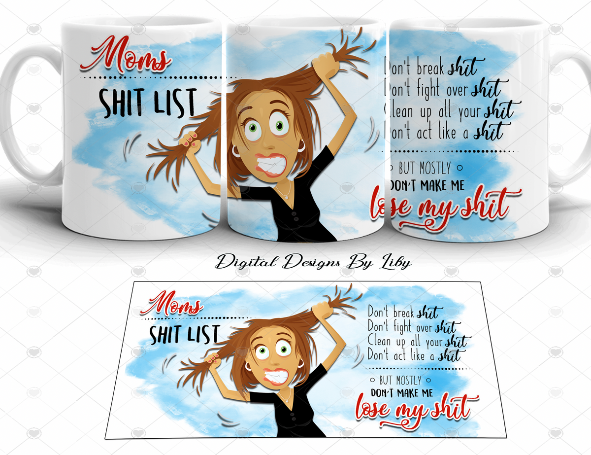 MOMS SHIT LIST Mug, Skinny Tumbler & Dollar Tree Easel Stand PNG Subli ...